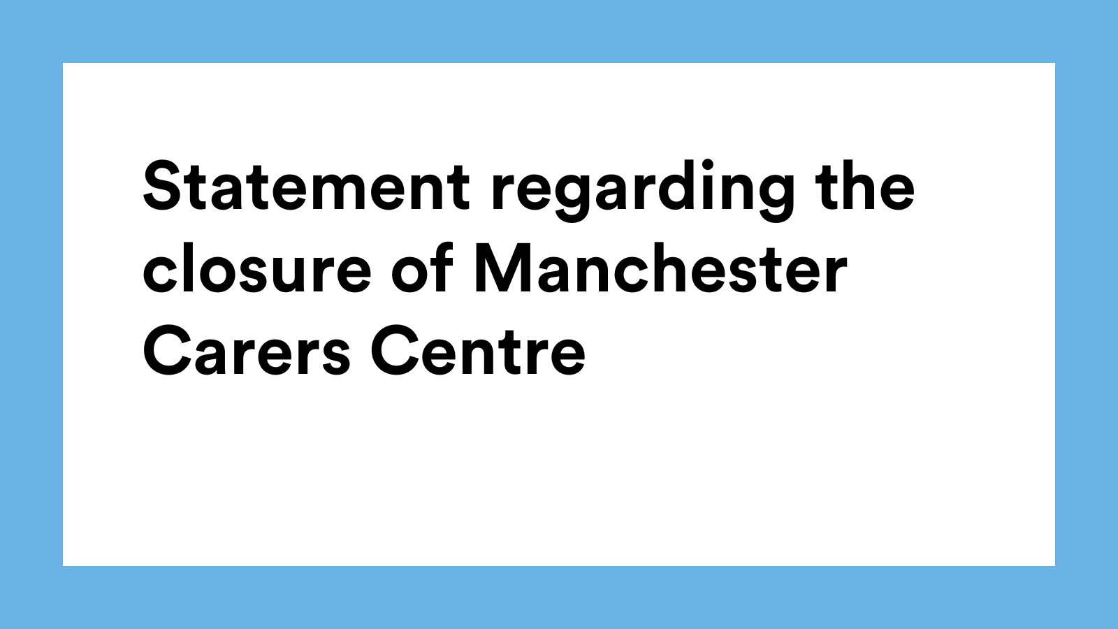 Statement regarding the closure of Manchester Carers Centre - Gaddum