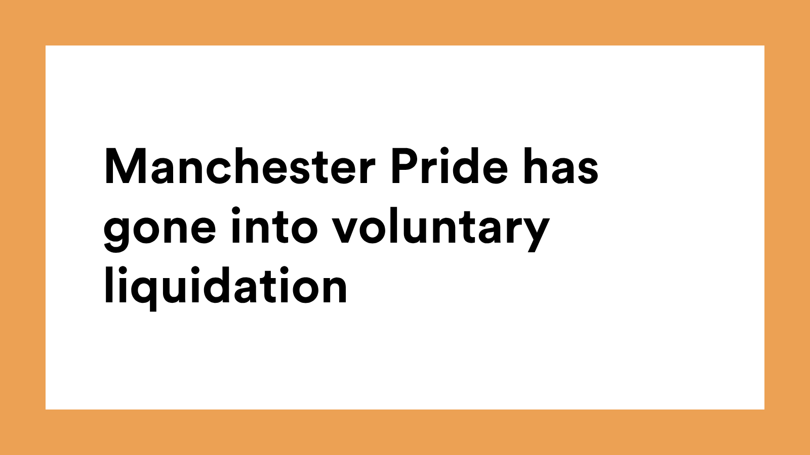 Manchester Pride has gone into voluntary liquidation - Gaddum