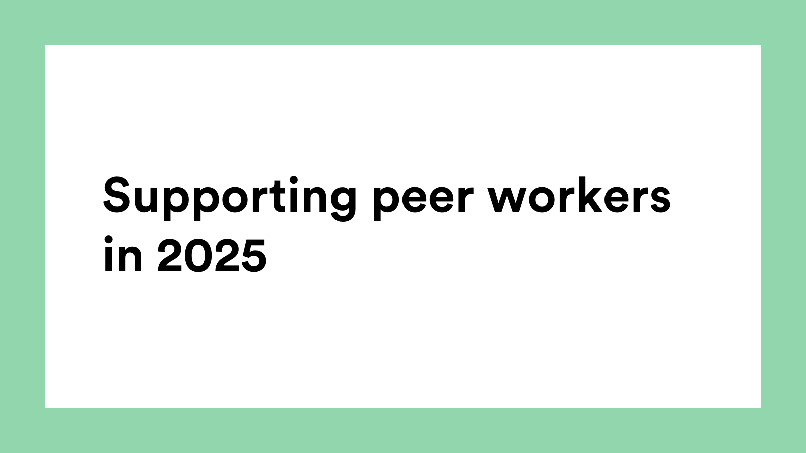 Supporting peer workers in 2025 - Gaddum